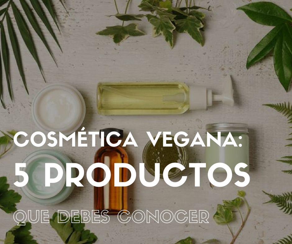 Cosmética vegana: 5 productos que debes conocer | Arturo Molina Estilistas